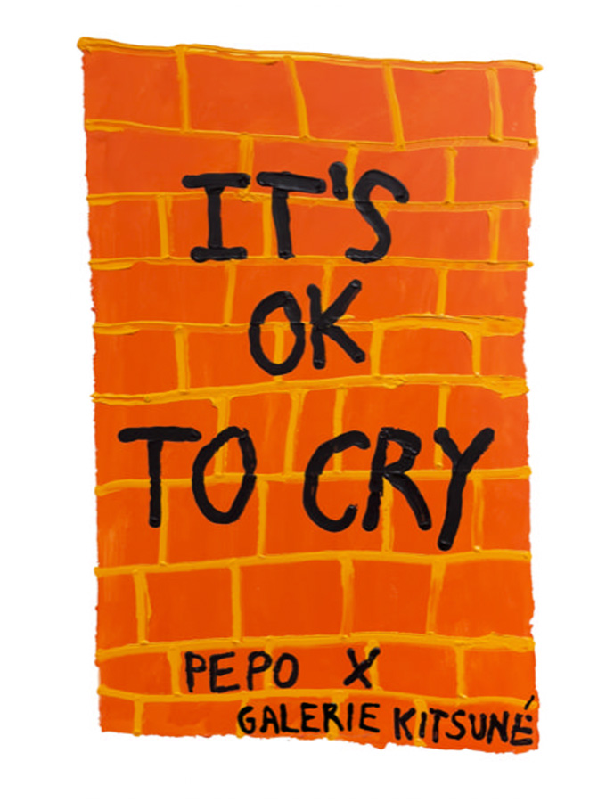 “It’s ok to cry” an exhibition by Pepo Moreno | Maison Kitsuné